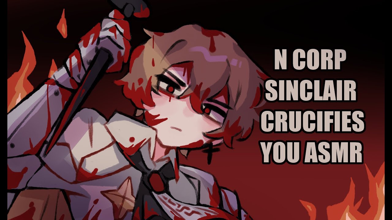 N CORP SINCLAIR CRUCIFIES YOU ASMR - YouTube