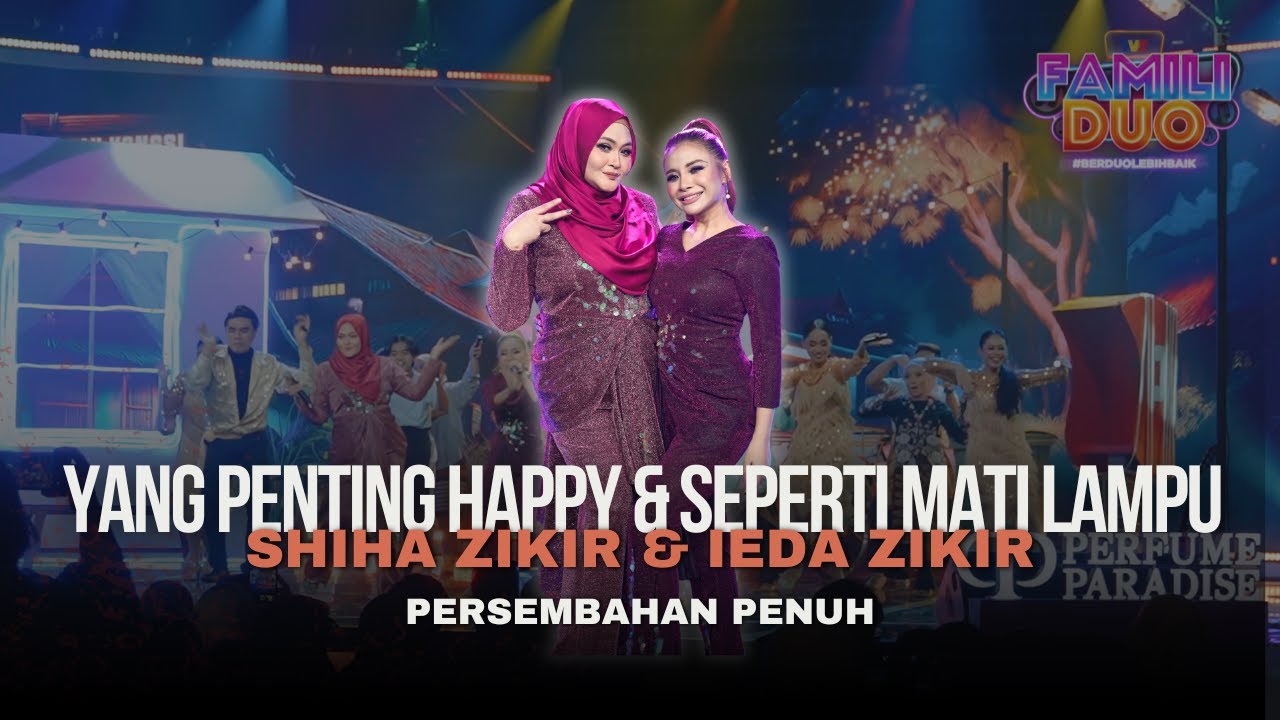 FAMILI DUO | Yang Penting Happy X Seperti Mati Lampu - Shiha Zikir ...