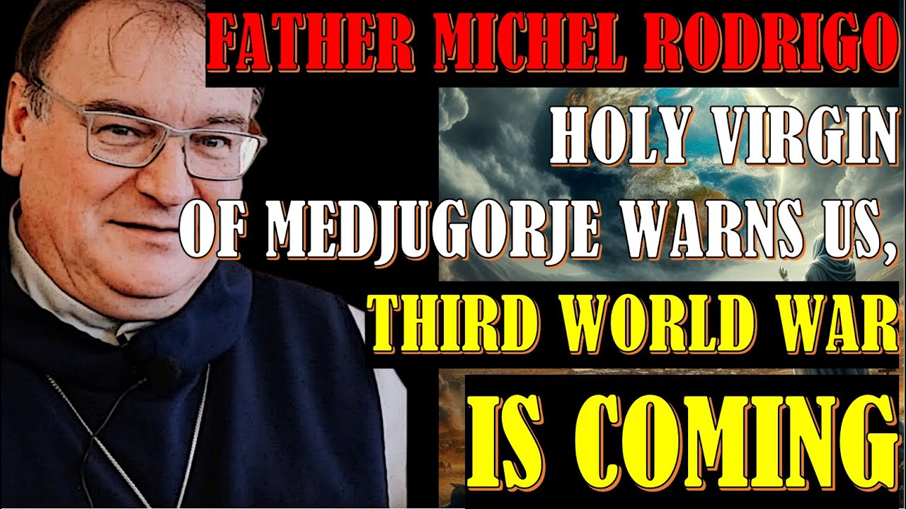 Father Michel Rodrigo | Holy Virgin of Medjugorje Warns Us, Third World ...