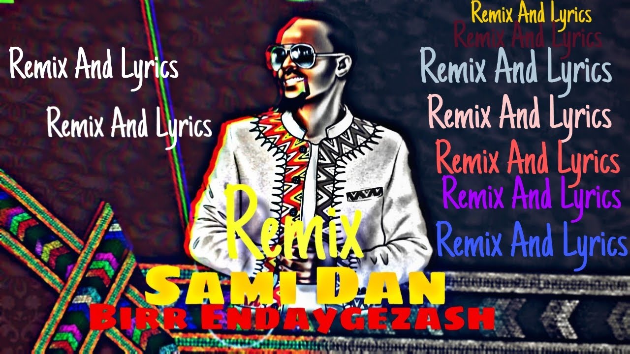 Sami dan X Dj lee X Carbon N Jahan Birr Endaygezash (ብር እንዳይገዛሽ)-New ...