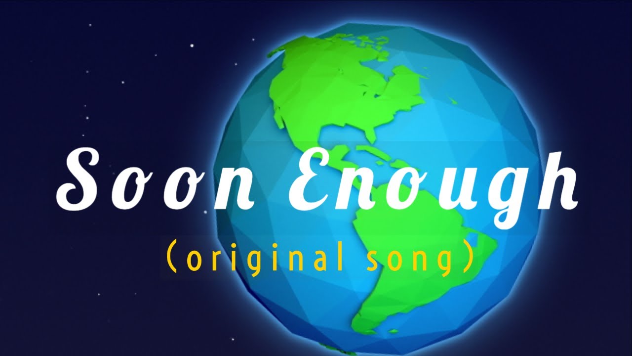 Soon Enough (Original Song) - YouTube