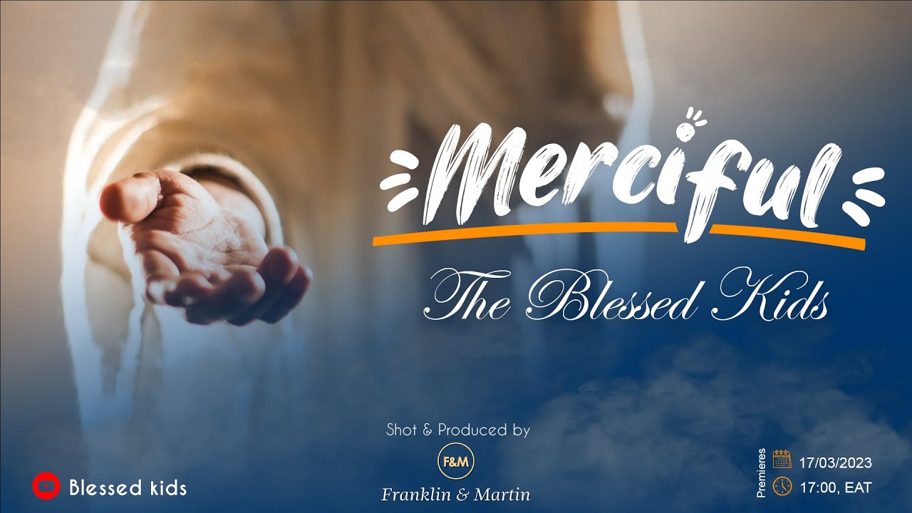 MERCIFUL (Official Music Video) Blessed Kids - YouTube