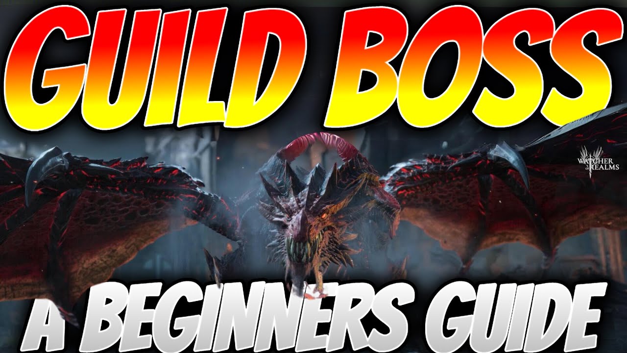 Watcher of Realms: Beginner's Guide to the Guild Boss | Tips, Rewards ...