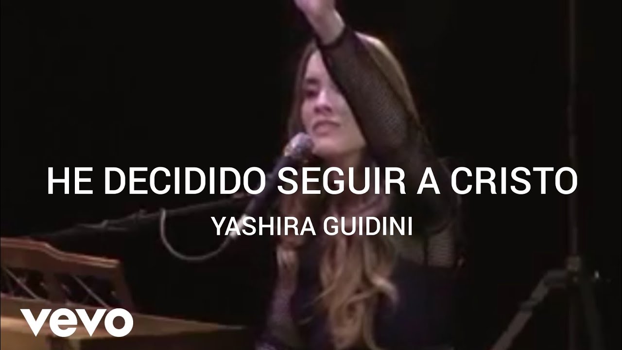 He Decidido Seguir A Cristo - Yashira Guidini Acordes - Chordify
