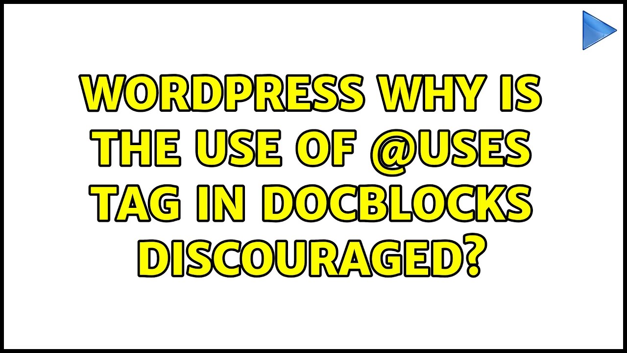Wordpress: Why is the use of @uses tag in docblocks discouraged? - YouTube