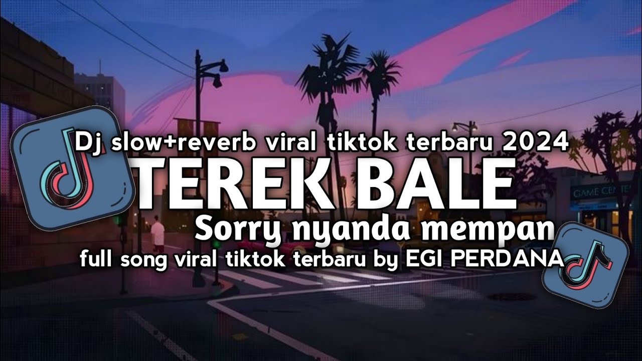 VIRAL TIKTOK🔥 DJ TEREK BALE FULL SONG VIRAL TIKTOK EGI PERDANA - YouTube