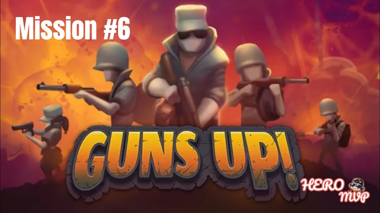 #GunsUp! [MISSION 6] - HERO MVP - YouTube