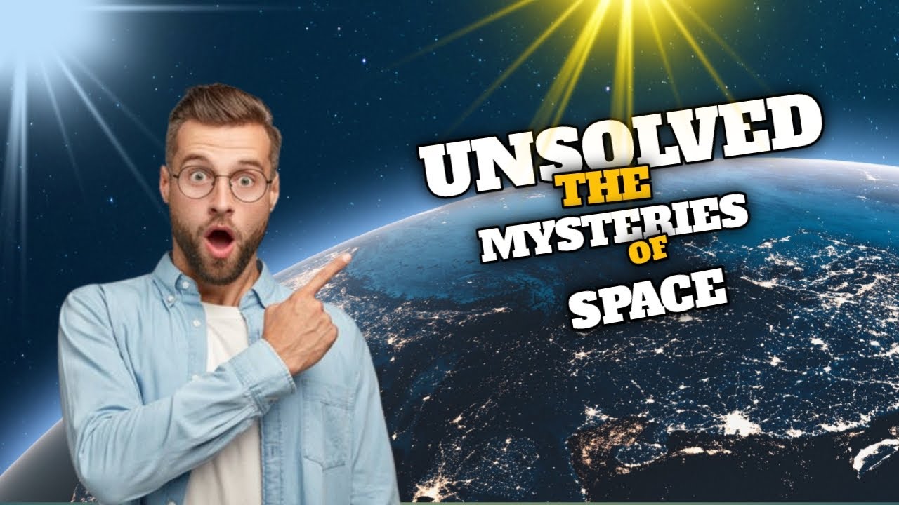 Unraveling the Cosmic Enigma: Exploring Unsolved Mysteries of Space" - YouTube