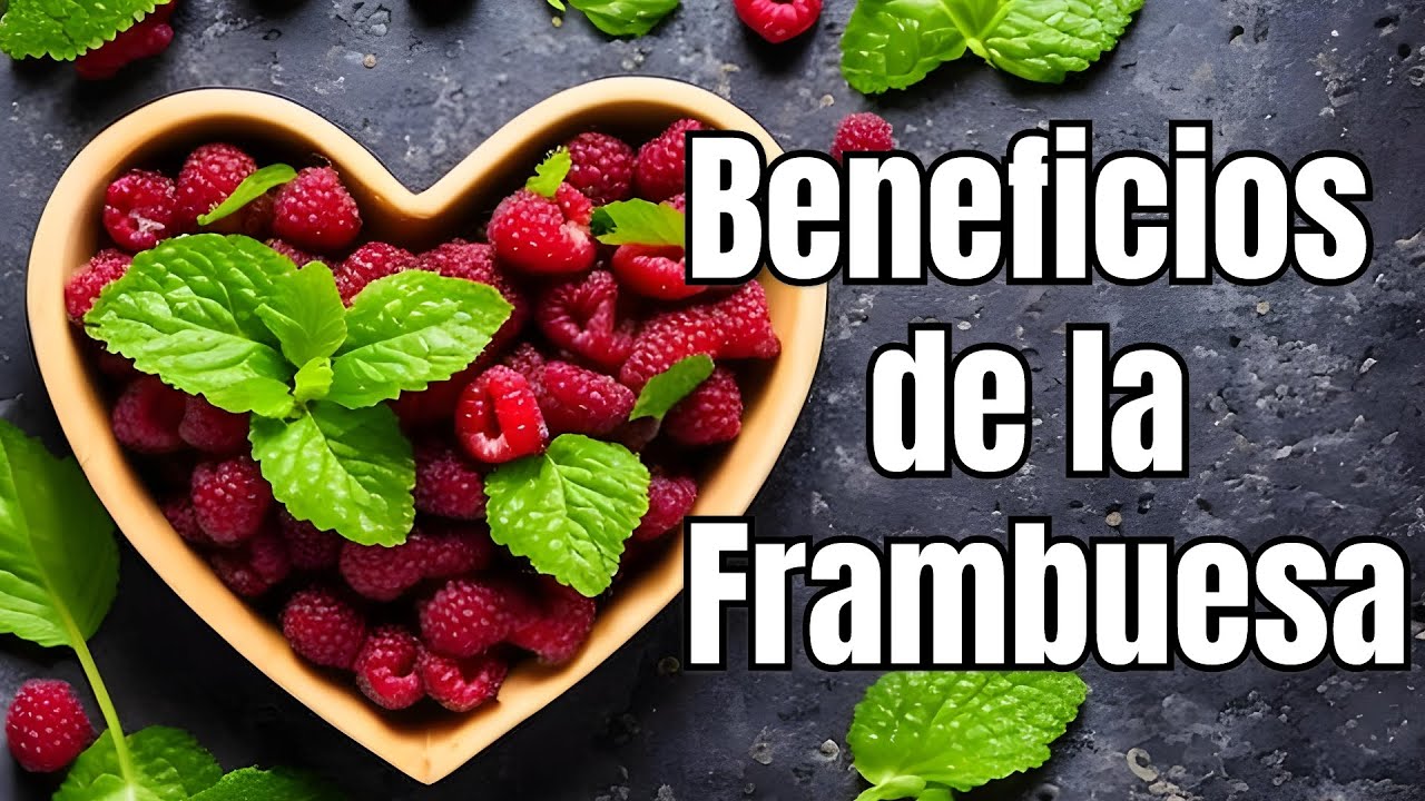 Los Beneficios de las Frambuesas - YouTube