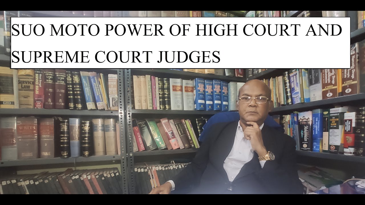 SUO MOTO POWER OF SUPREME COURT JUDGES/সুপ্রিম কোর্টের বিচারকদের ...