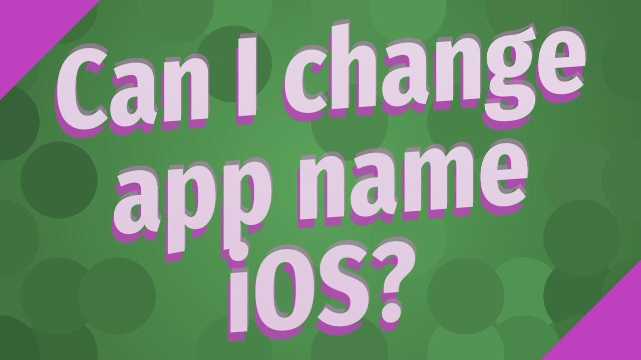Can I Change App Name IOS YouTube can-i-change-app-name-ios-youtube