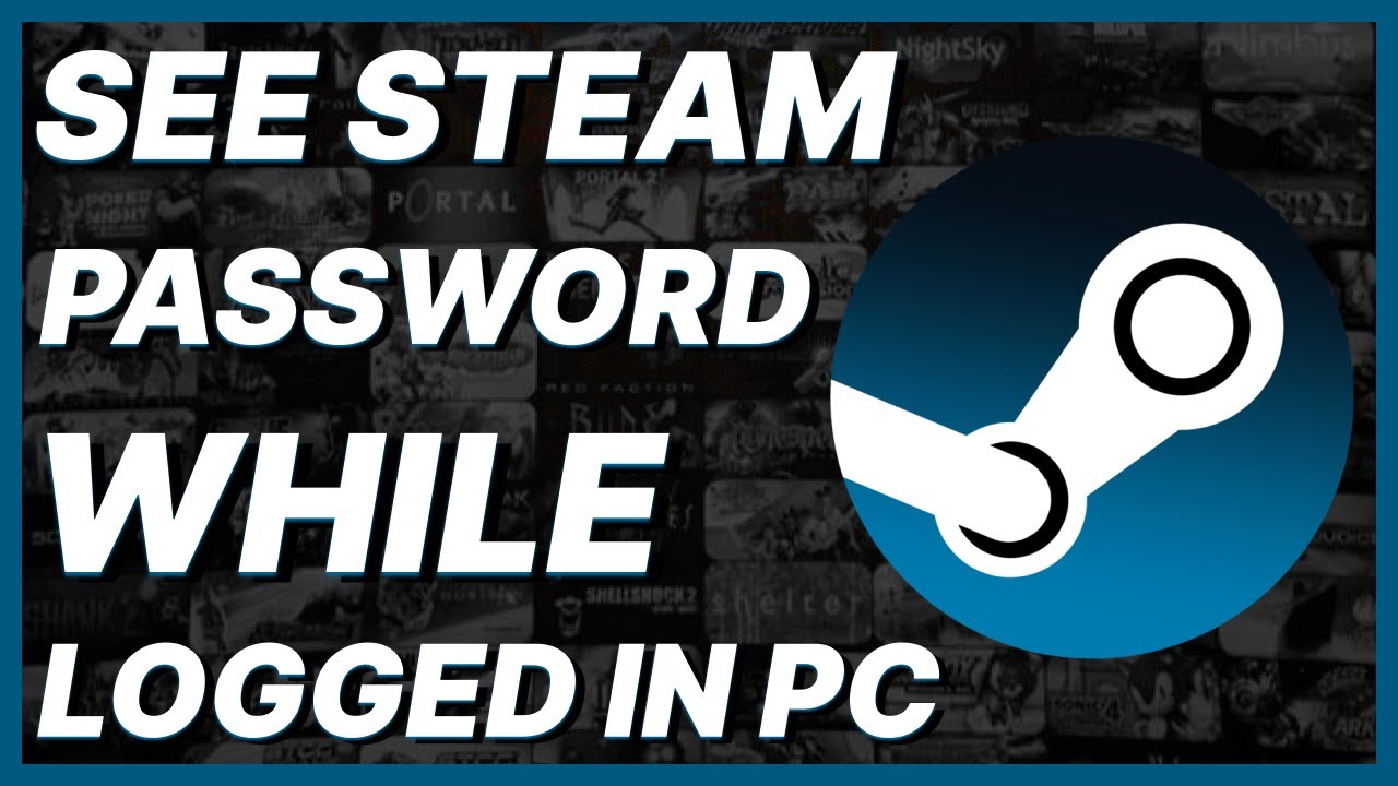 How To See Steam Password While Logged In PC - YouTube