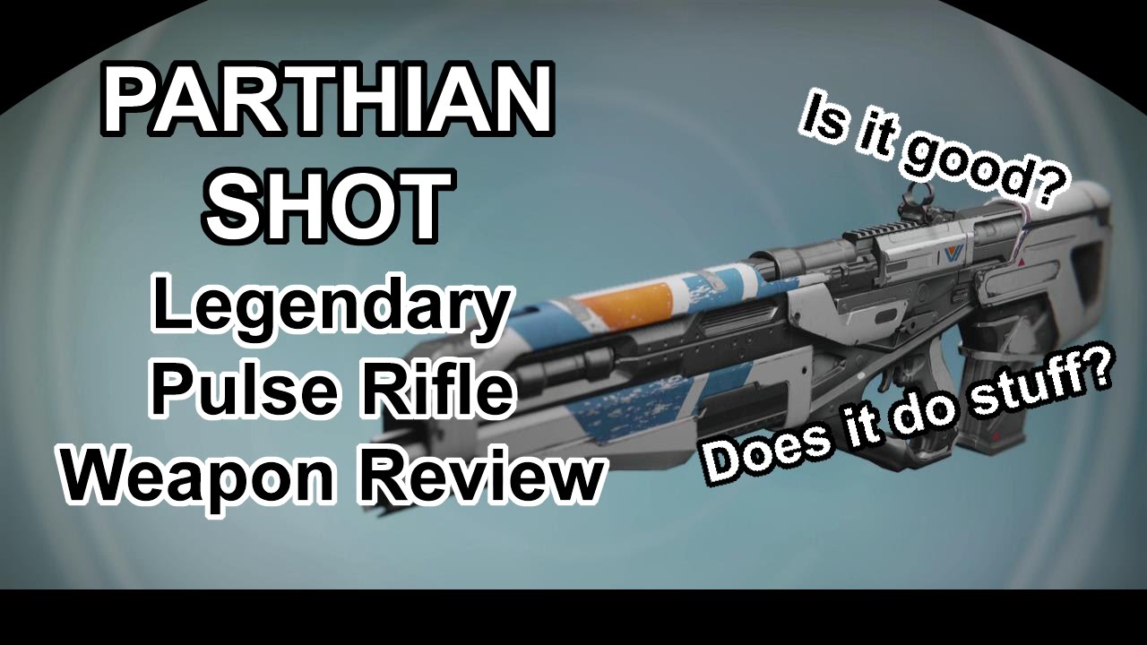 DESTINY: PARTHIAN SHOT Legendary Pulse Rifle Weapon Review - YouTube