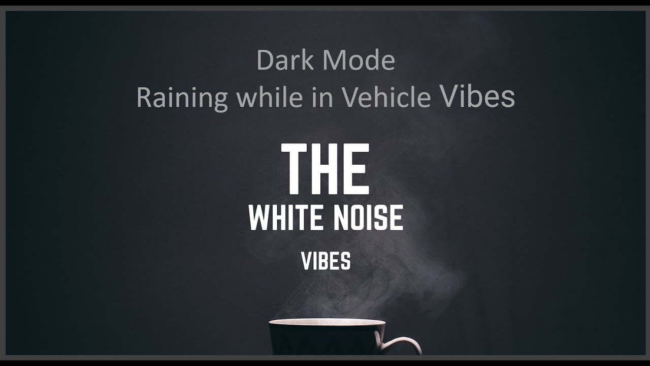 Raining While in the vehicle vibes | Dark Mode | 10 hours | The White ...
