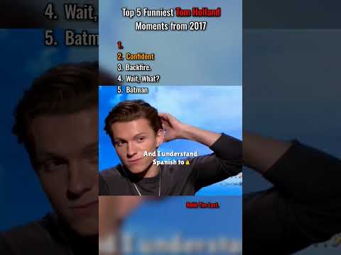 Top 5 Funniest Tom Holland Moments from 2017. 🤣
