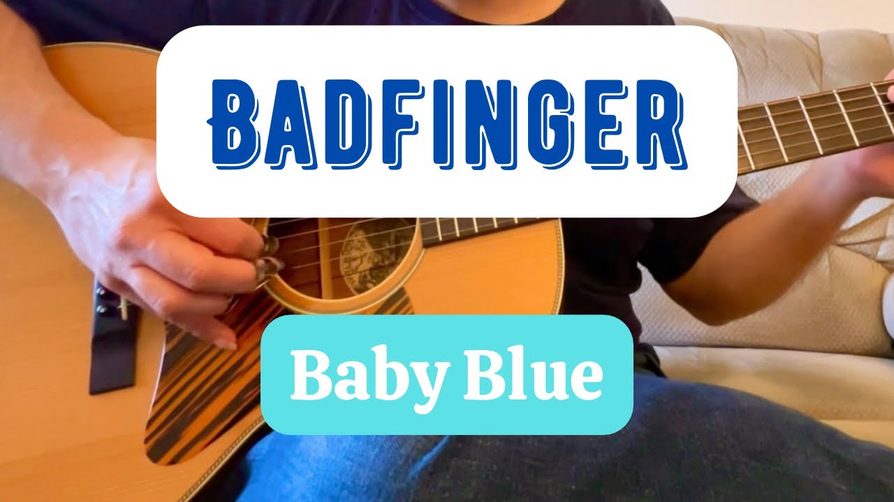 Badfinger - Baby Blue - Fingerstyle Guitar Cover - TABS AVAILABLE - YouTube