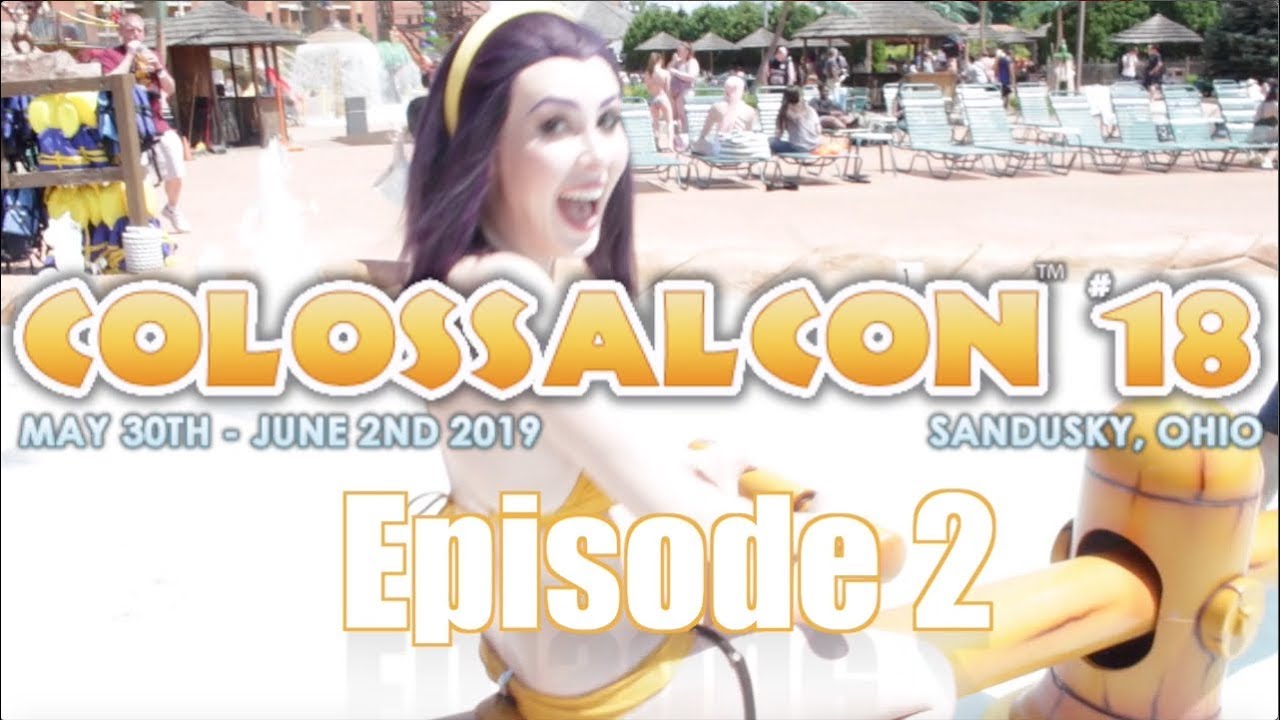 Colossalcon 2019 Episode 2 - YouTube