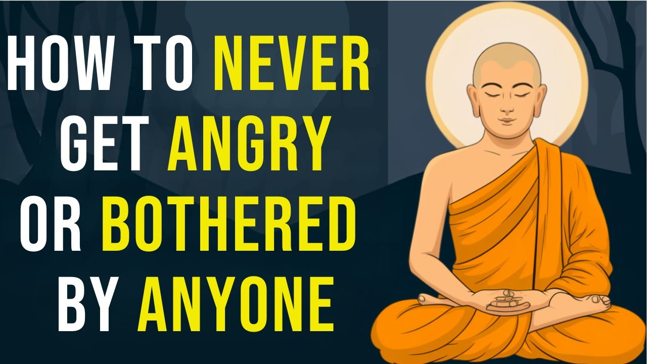 How to Never Get Angry or Bothered | Buddhist Wisdom for Inner Peace ...