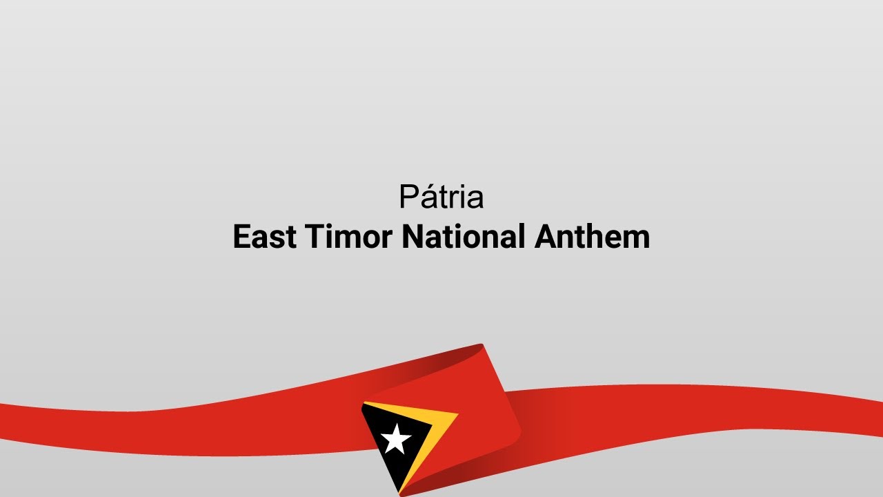 Timor-Leste National Anthem - Lyrics and Meaning | East Timor's ...