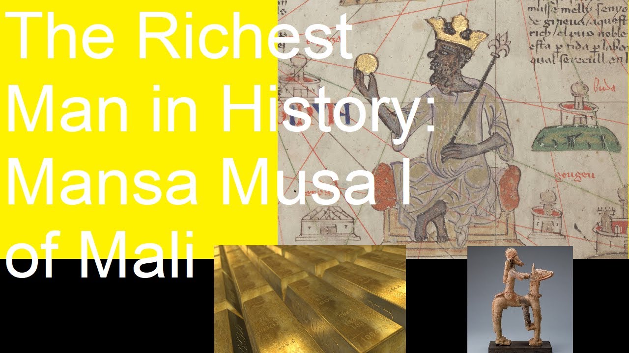 The Richest Man in History: Mansa Musa I of Mali - YouTube