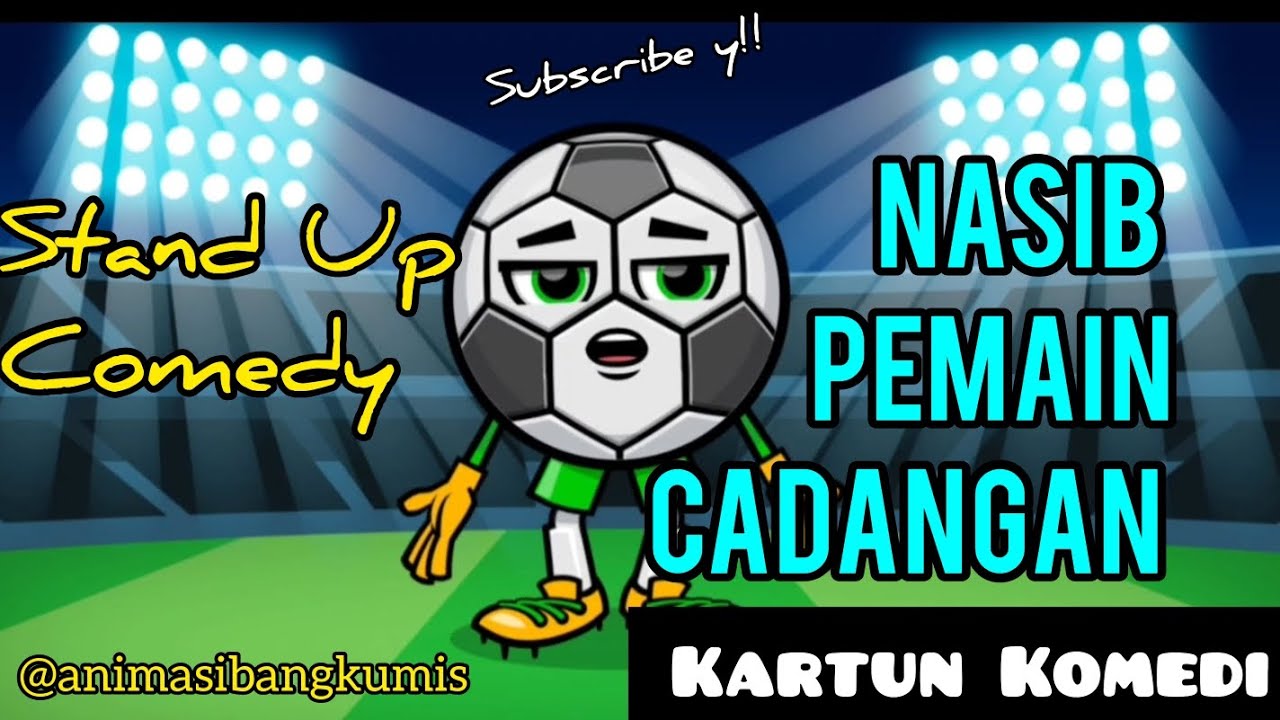 Stand up comedy kartun: NASIB PEMAIN CADANGAN 🤣 - YouTube