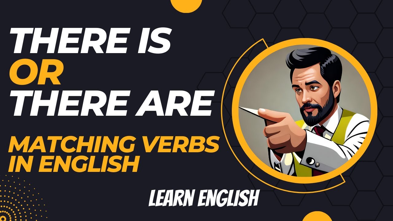“There is” or “there are” Matching Verbs in English | Grammar Rules ...