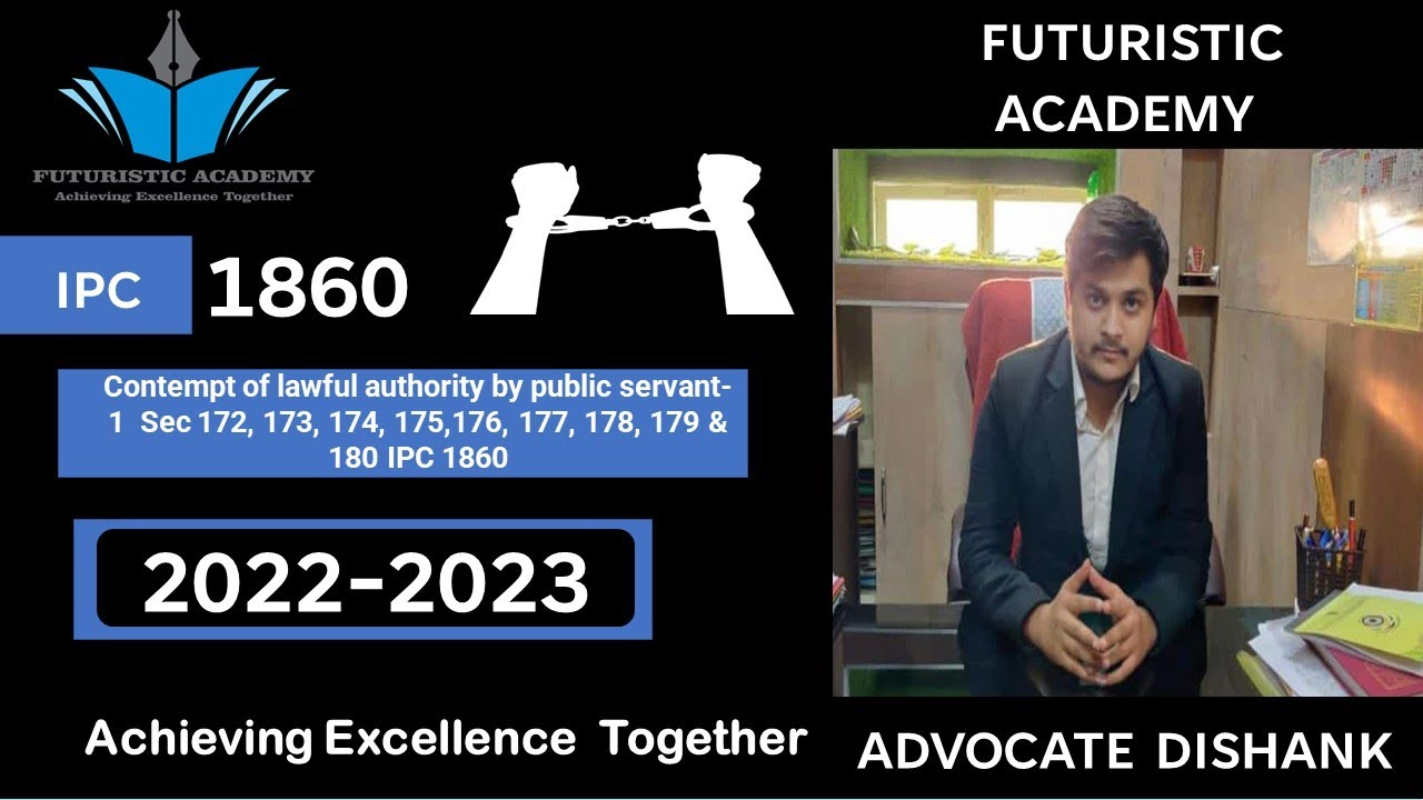 Contempt of lawful authority of public servant- 1 Sec 172, 173, 174,175 ...
