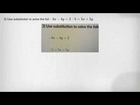 3) Use substitution to solve the foll -3x-4y=2 -5=5x+5y - YouTube