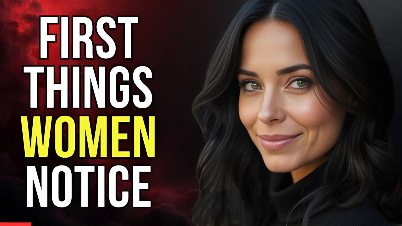 The FIRST Things Women Notices About A Men | Female Psychology Facts ...