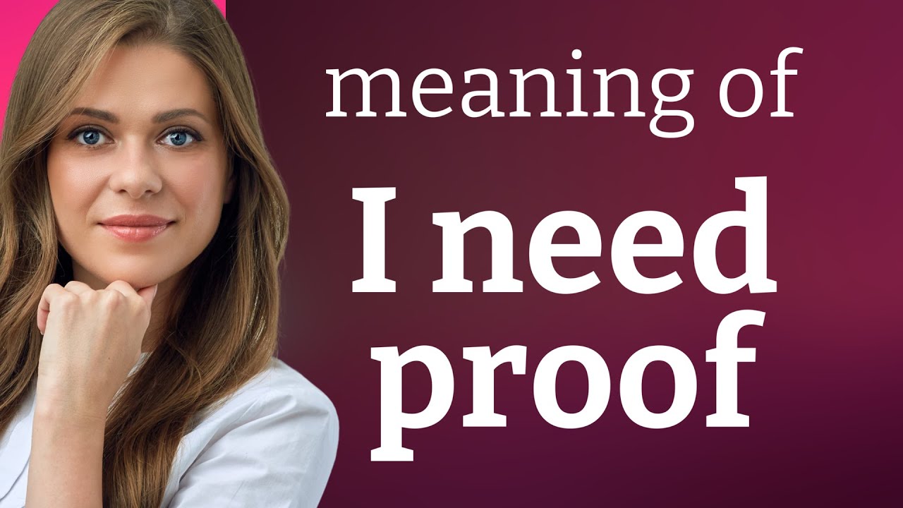 Understanding "I Need Proof": A Guide for English Learners - YouTube