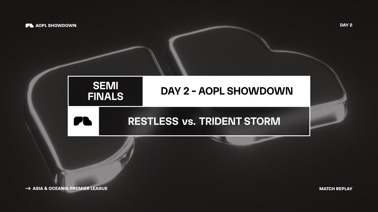 Restless vs. Trident Storm | Semifinals | Asia/OCE Premier League (AOPL ...