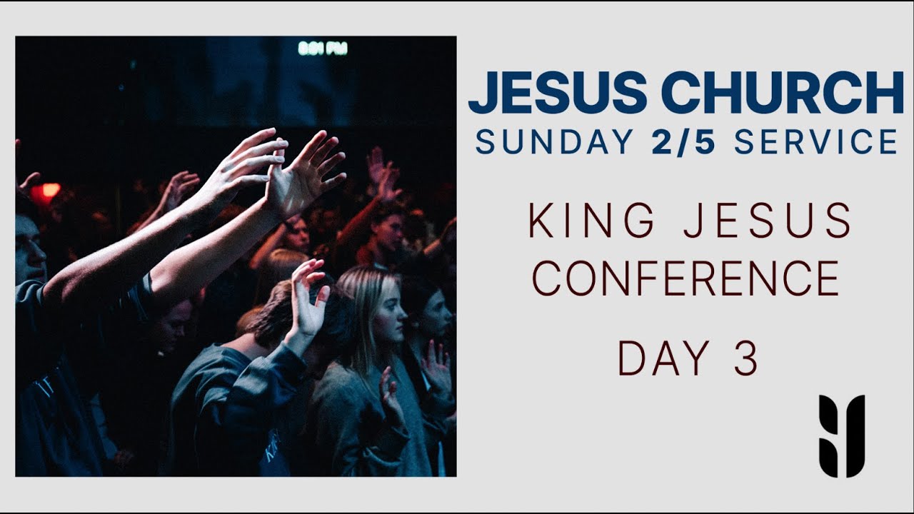 Jesus Church | King Jesus Conference day 3 - YouTube