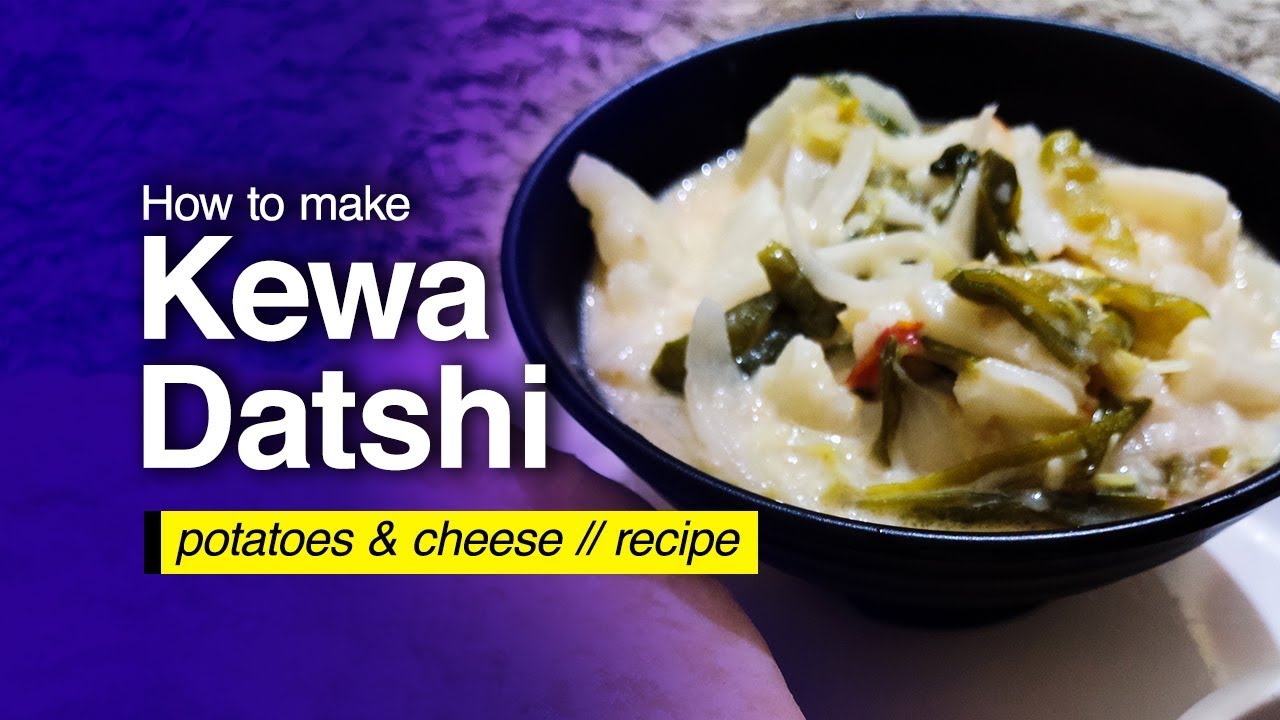 How to make Kewa Datshi in 3 Easy Steps | Bhutanese Dish - YouTube