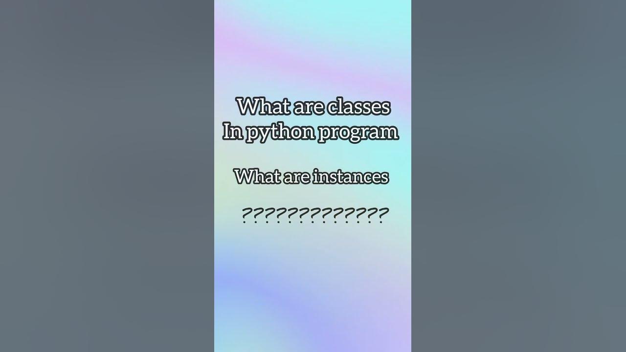 Classes In Python Python Coding Codewithharry Shorts Viral Trending Quiz Meme Khansir 0725