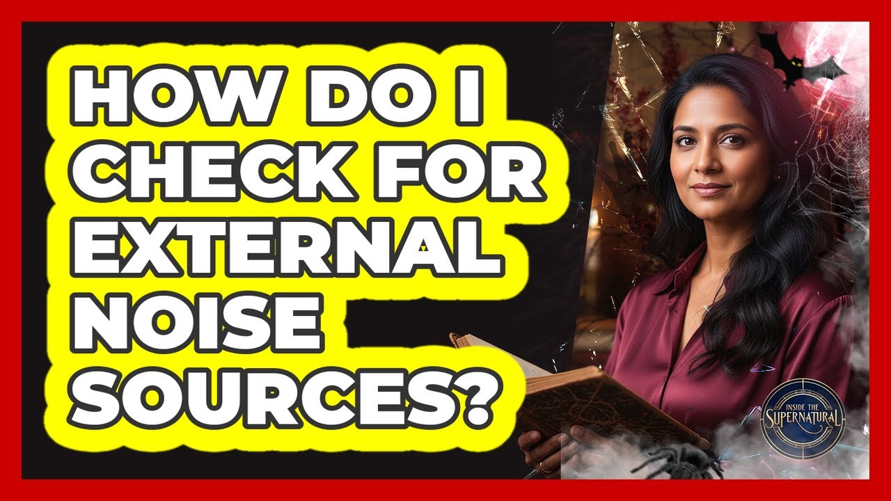 How Do I Check For External Noise Sources? - YouTube