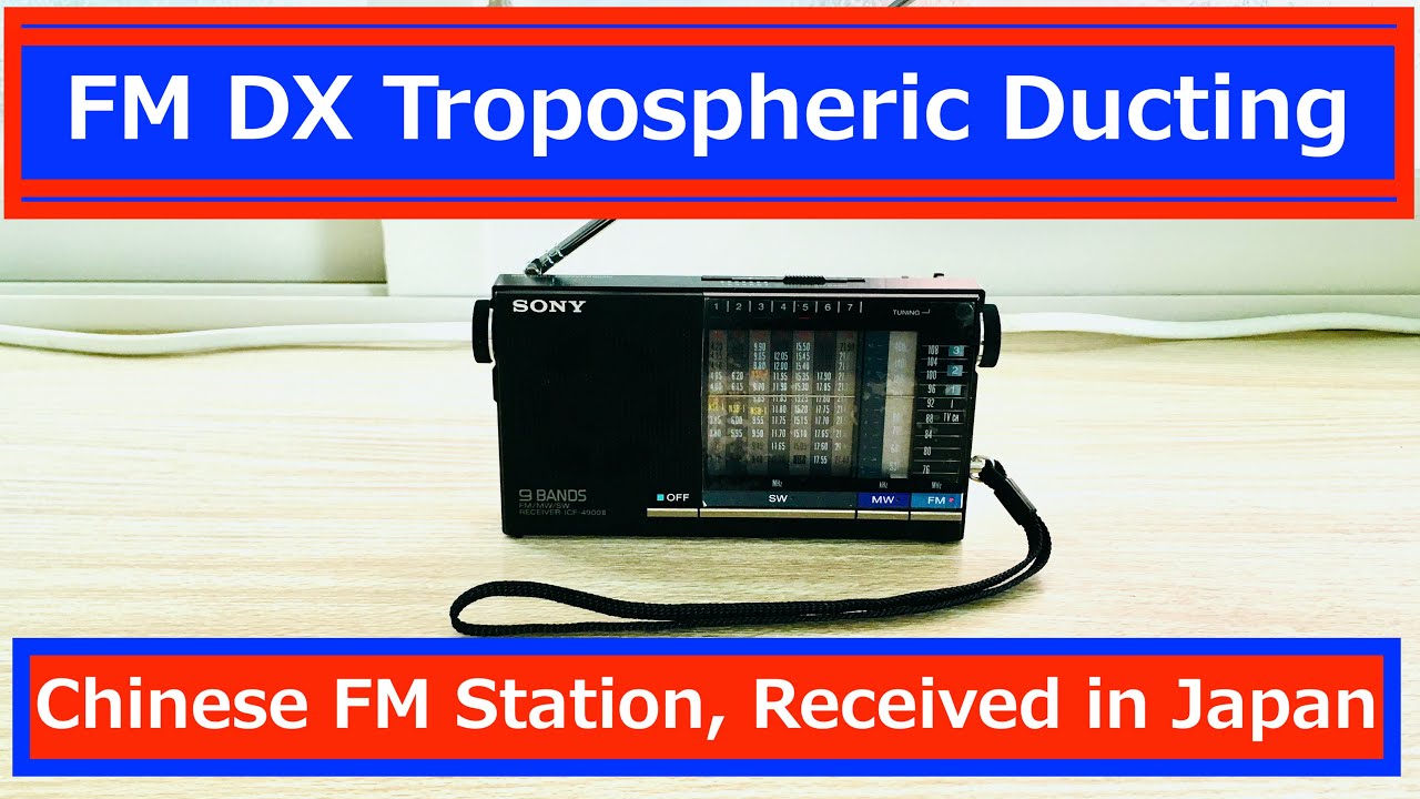 FM DX - Chinese FM station via Tropospheric Ducting, Received in Chiba ...