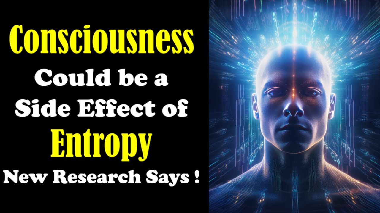 Human Consciousness Could be Closely Linked to Entropy - Scientists Say ...