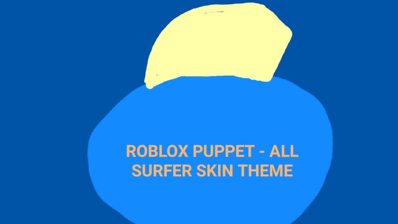 🌊Roblox Puppet - All Surfer Skin Theme🌊 (Roblox Puppet) - YouTube