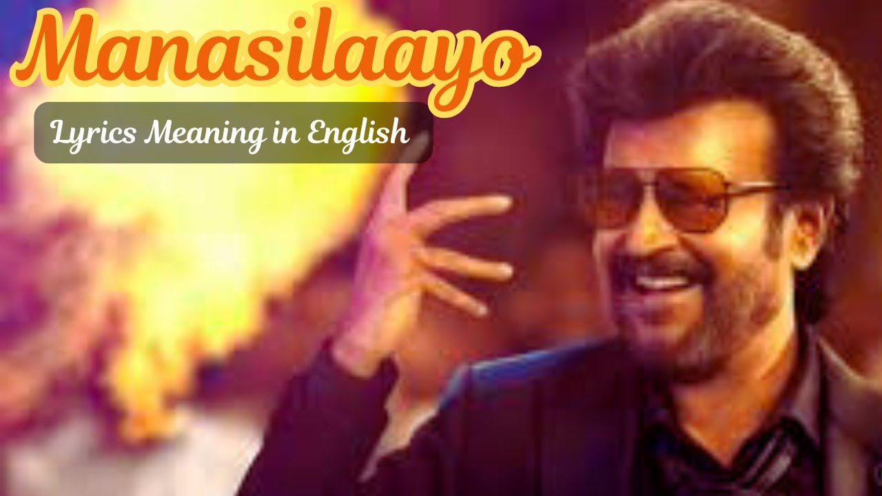 Manasilaayo lyrics in english| Vettaiyan | Rajinikanth | Anirudh ...