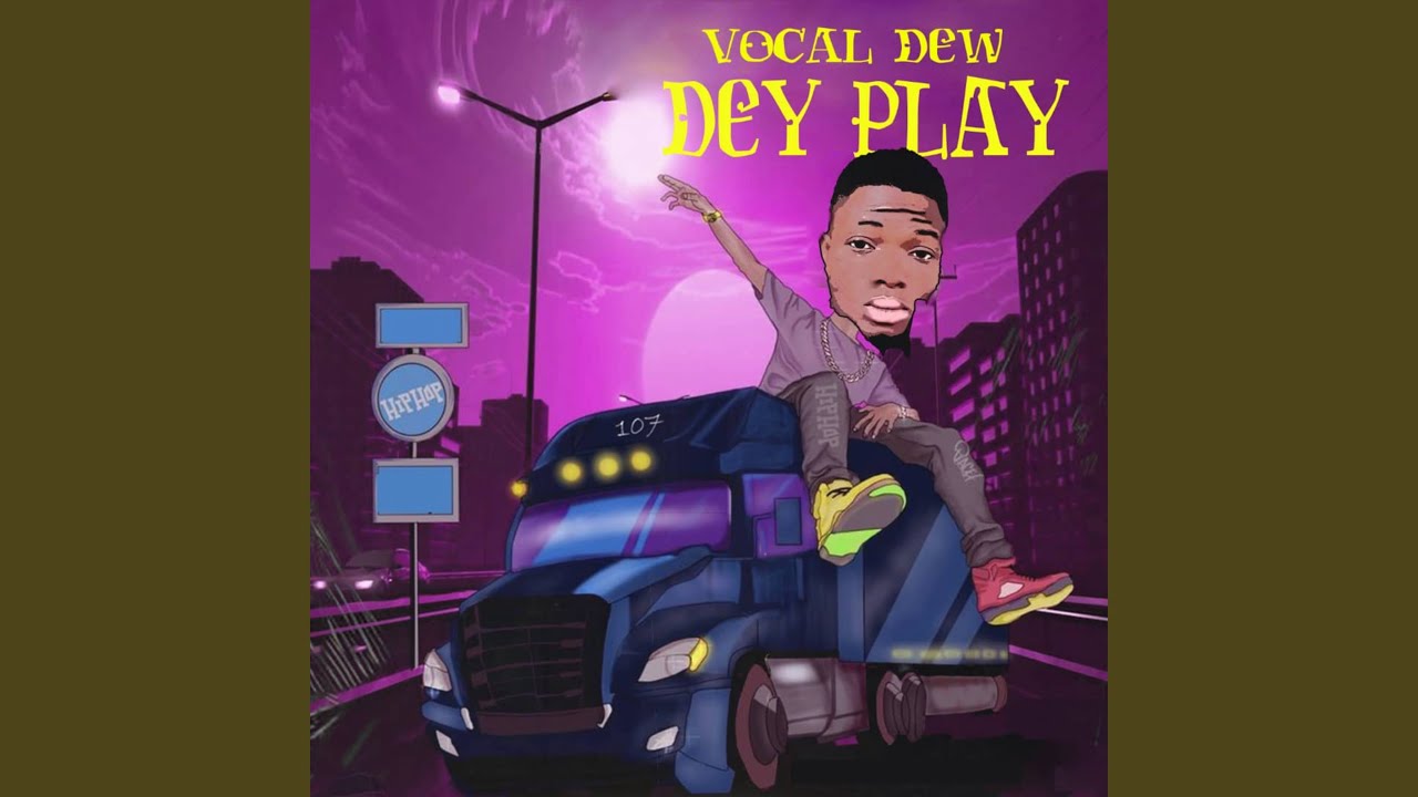 Dey Play - YouTube