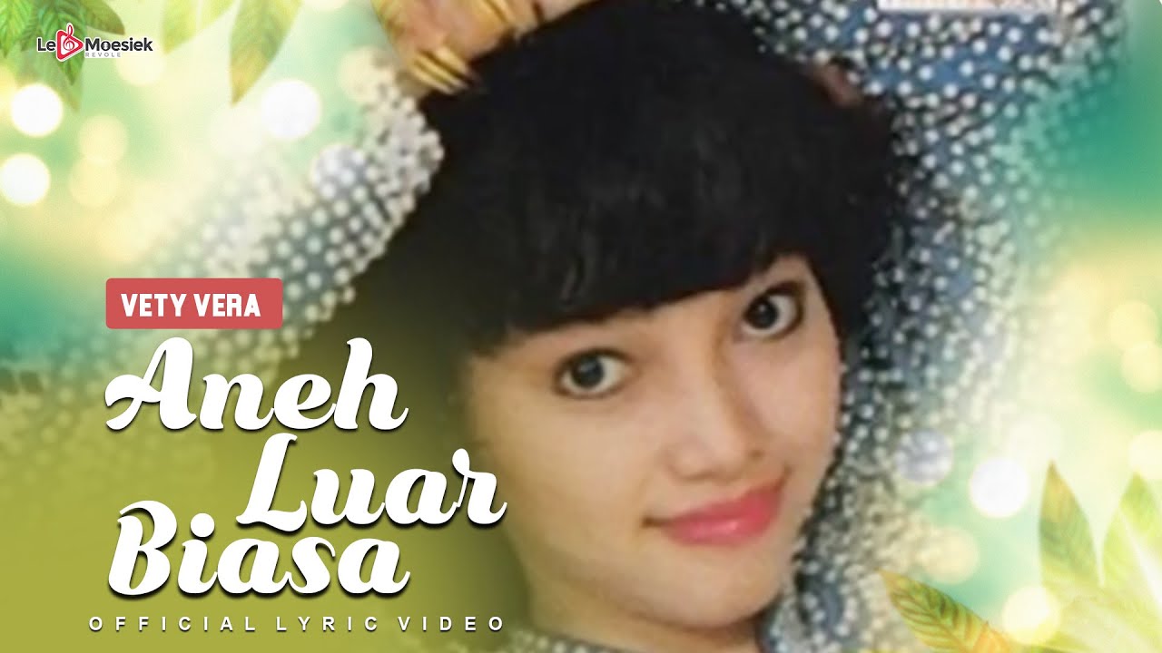 Vety Vera - Aneh Luar Biasa ( Official Lyric Video ) - YouTube