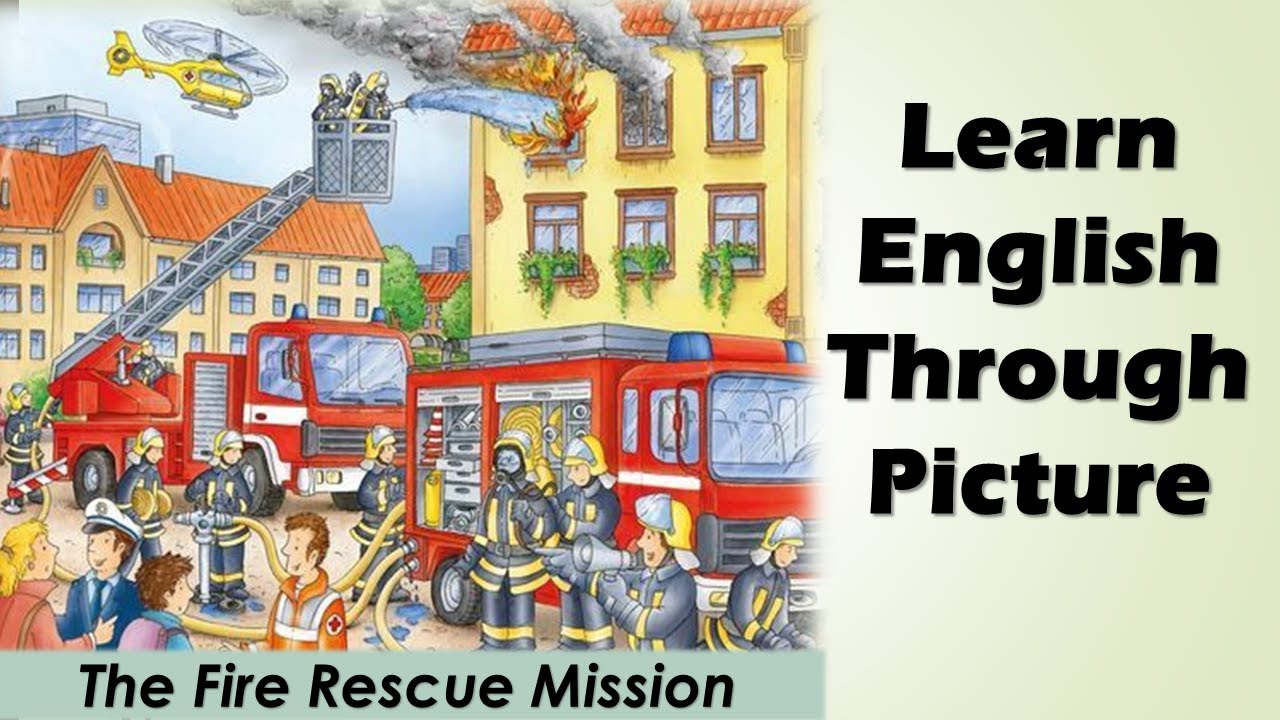 Learn English Through Picture | The Fire Rescue Mission - YouTube