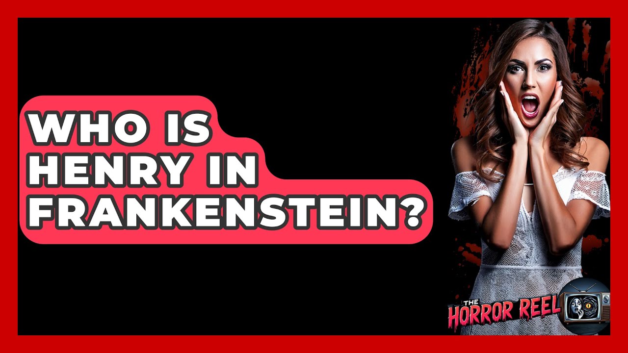 Who Is Henry In Frankenstein? - The Horror Reel - YouTube