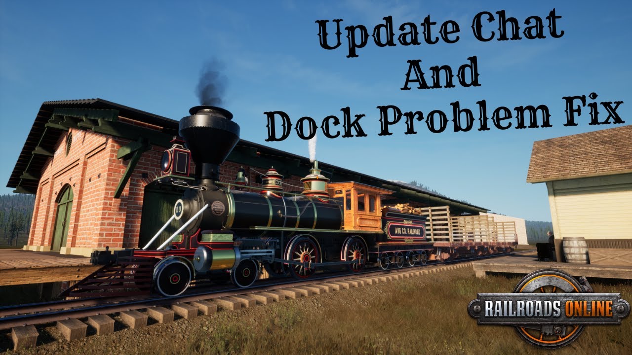 Update Chat And Fixing A Dock Problem In RailRoads Online! - YouTube