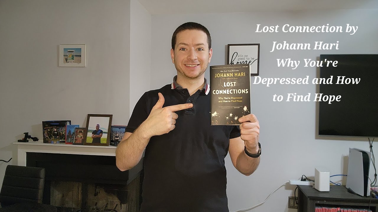 Lost Connections by Johann Hari : A Great Book for Mental Health and ...