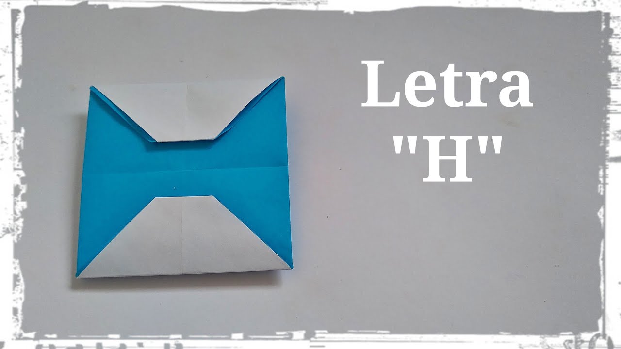 Letra "H" de Papel - Origami - YouTube