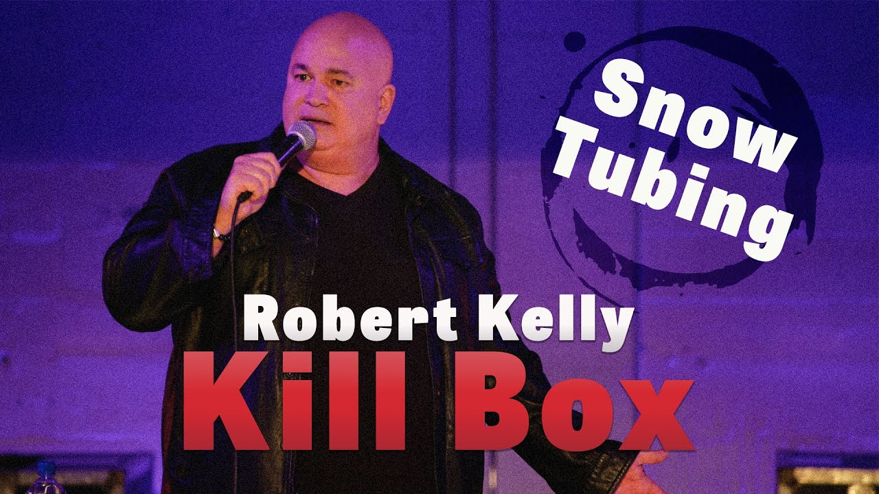 Robert Kelly: Kill Box | Snow Tubing - YouTube