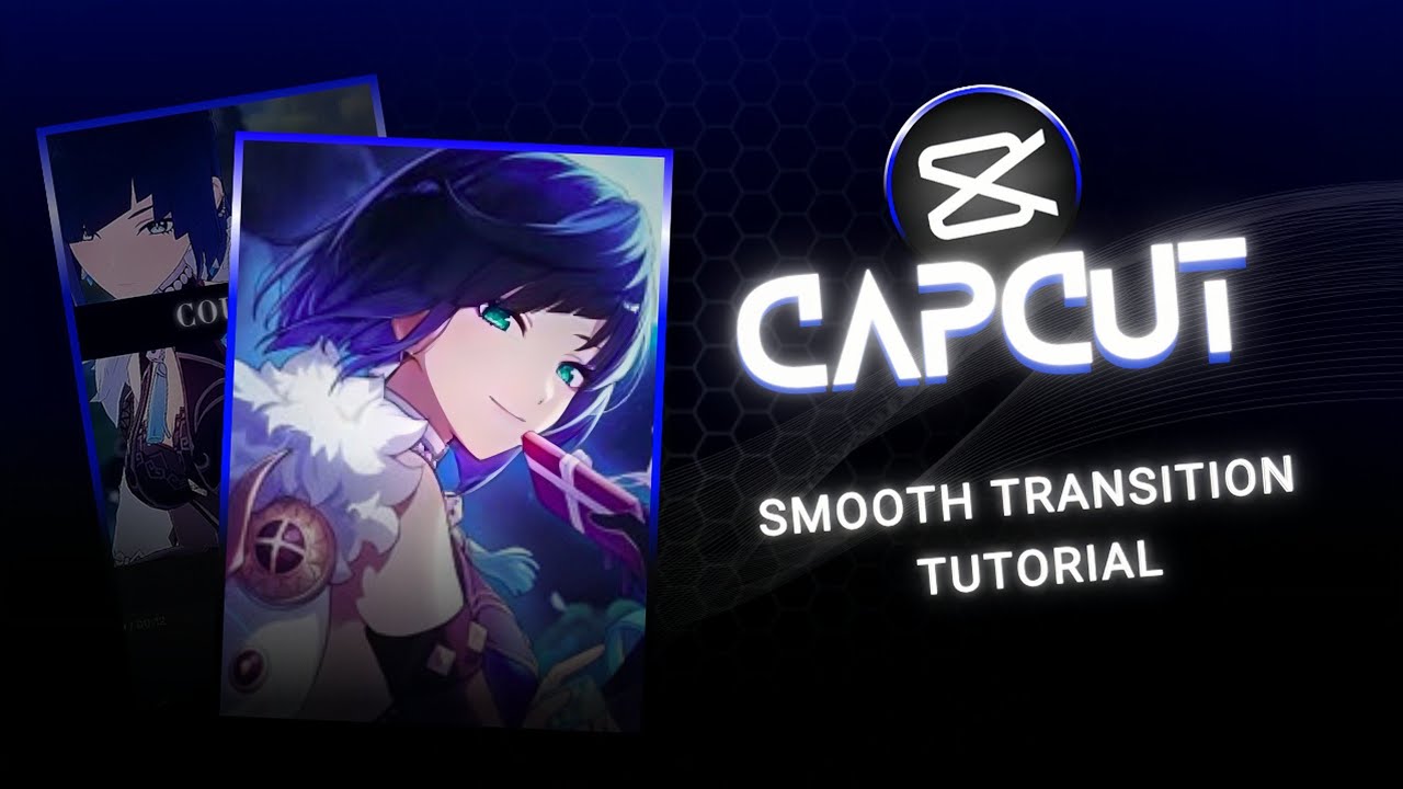 Capcut Smooth Transition Tutorial | Ecoute Cherie Edit Tutorial - YouTube