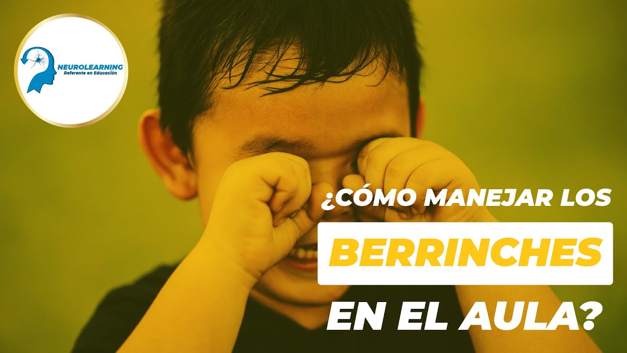 ¿Cómo Manejar los Berrinches en el Aula? - YouTube