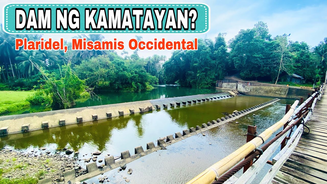 DAM NG KAMATAYAN? | PLARIDEL | MISAMIS OCCIDENTAL | BRAINARD DUMALOAN ...